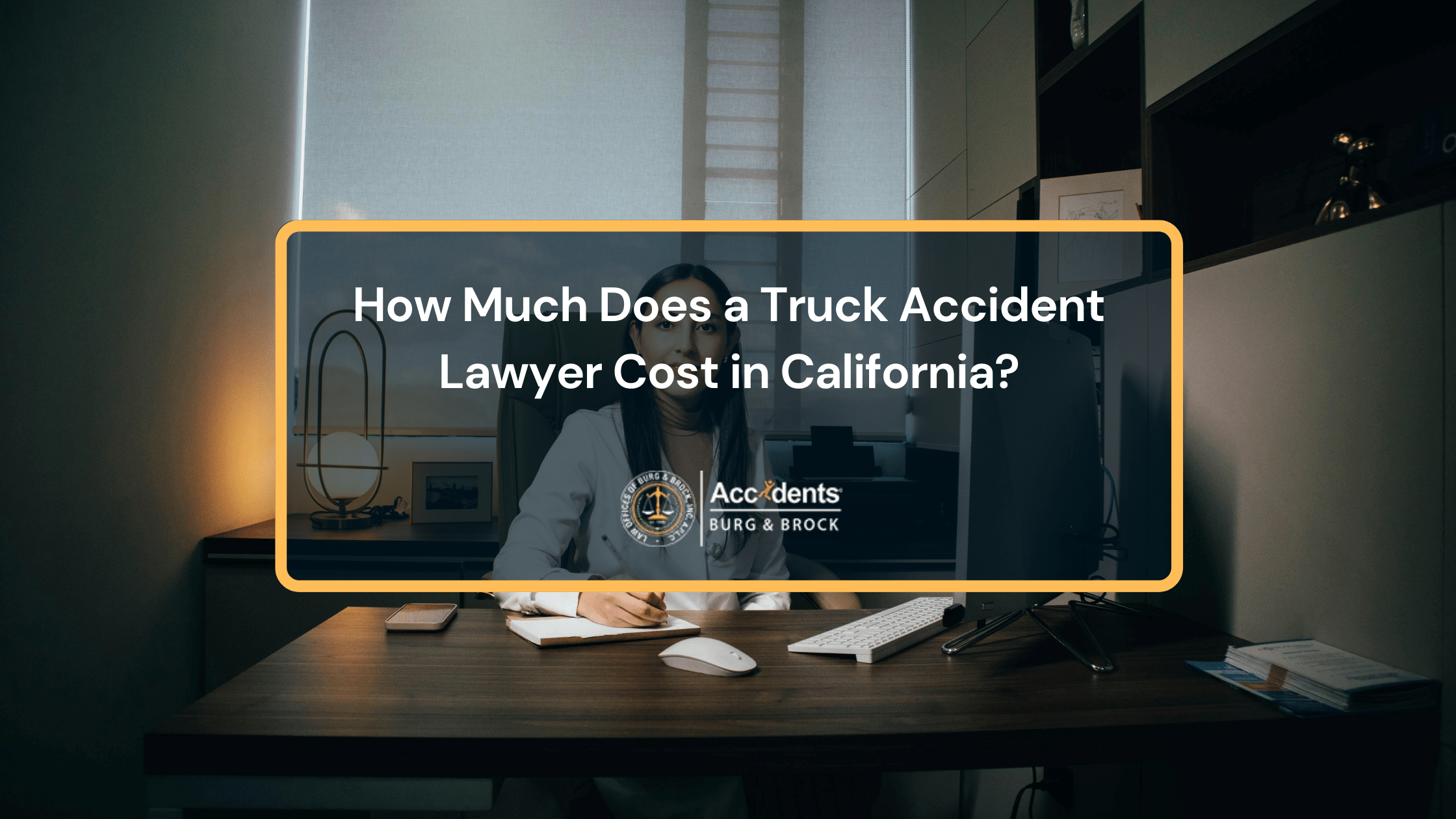 How Much Does a Truck Accident Lawyer in California Cost?